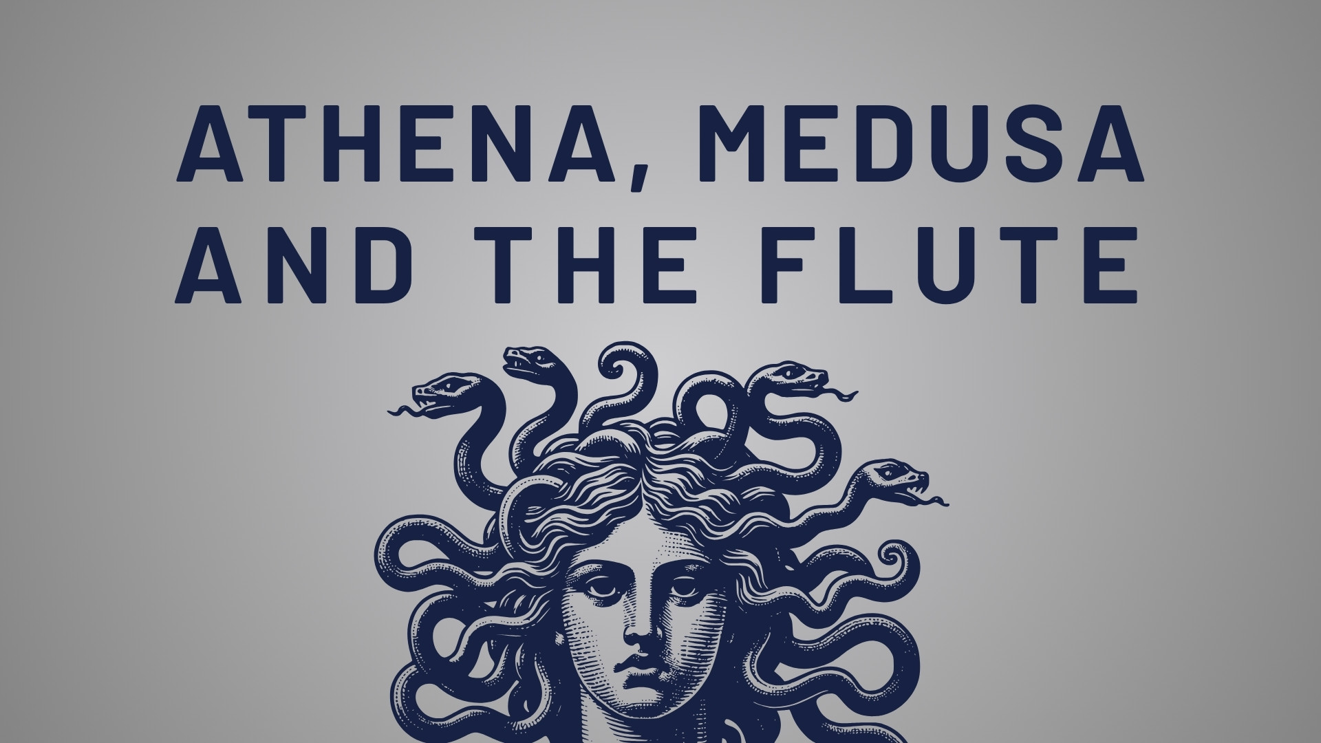 Athena, Medusa, and the Birth of the Flute – Aerik Arkadian