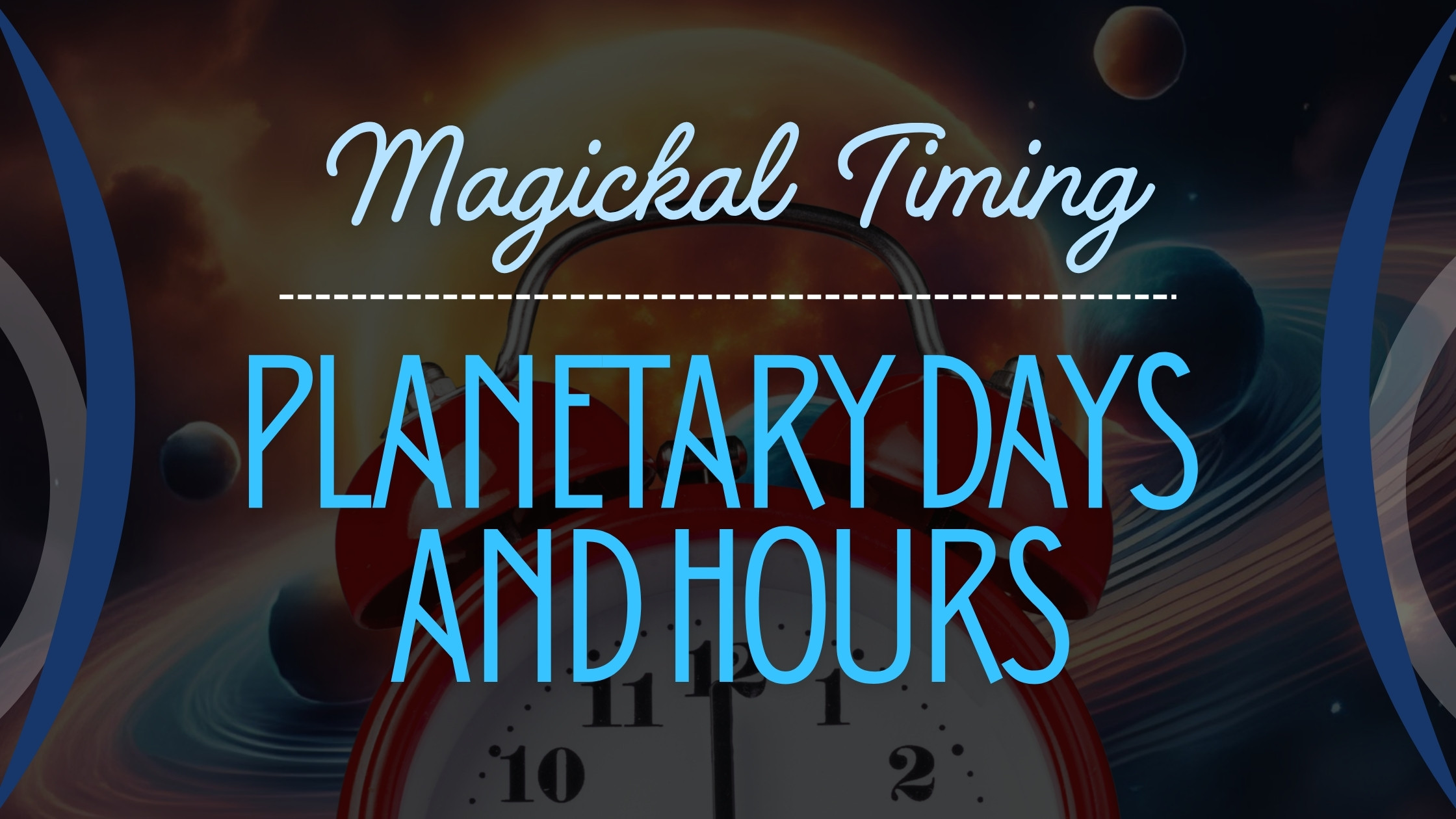 Magickal Timing: Planetary Days and Hours Explained – Aerik Arkadian