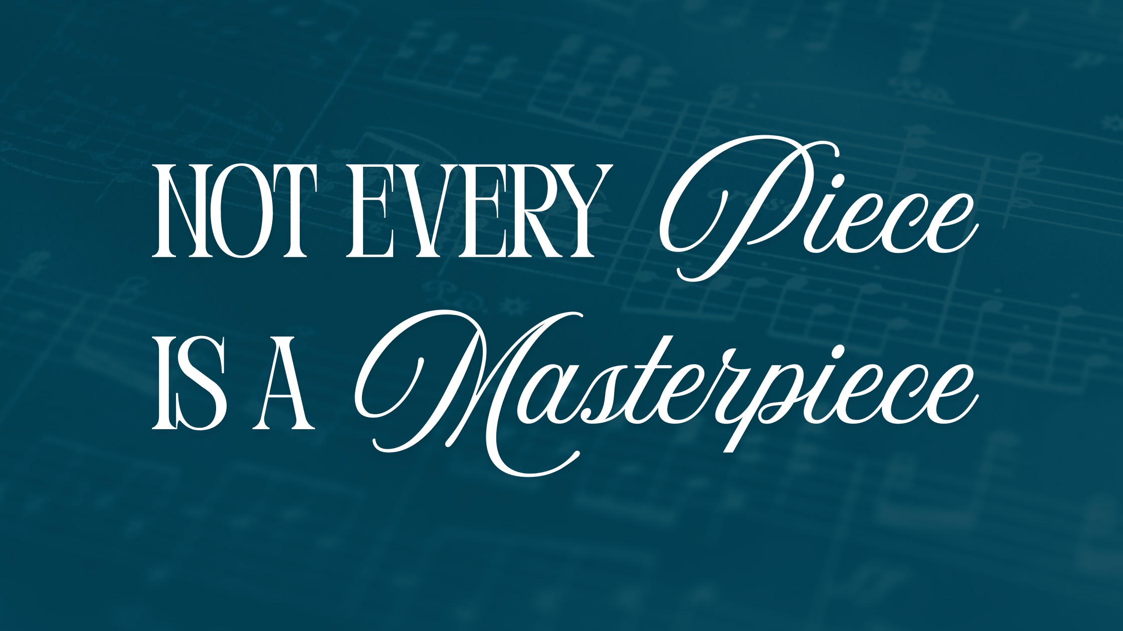 Not Every Piece Is a Masterpiece: But Here’s Why You Should Do It ...